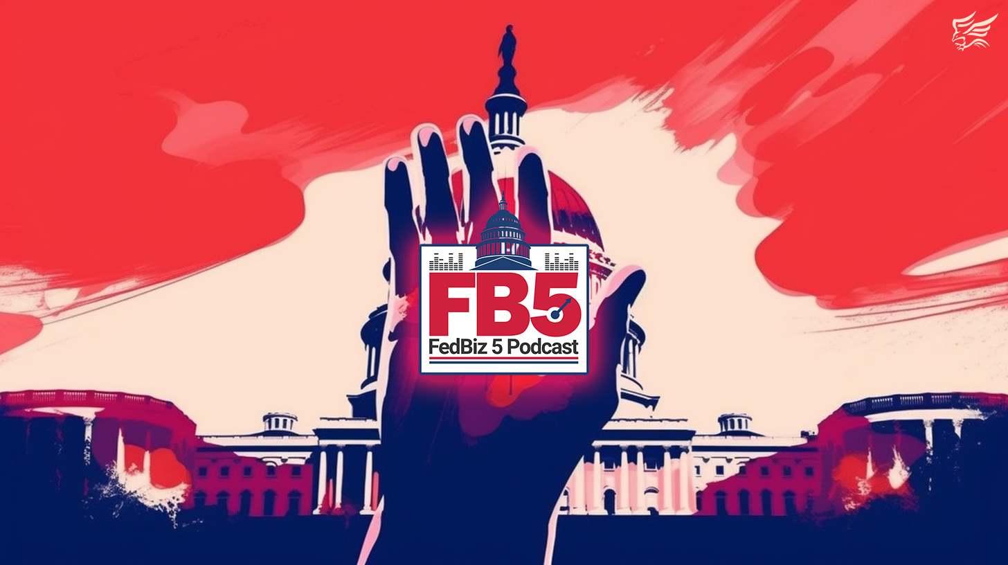 FedBiz’5 Podcast | Episode 63 | Top 5 Tips for New Government Contractors